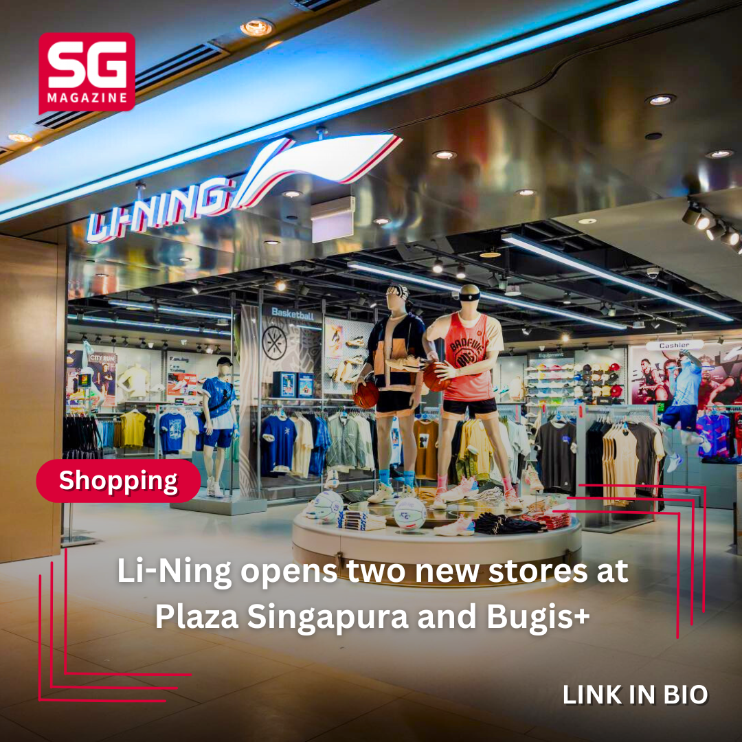 Li-Ning opens two stores at Plaza Singapura and Bugis+ - SG Magazine