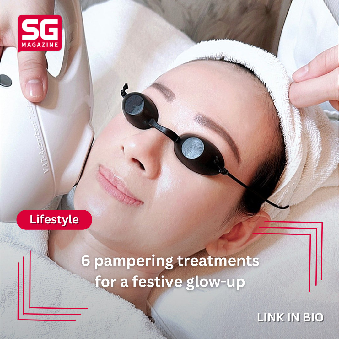 6 pampering treatments for a festive glow-up - SG Magazine